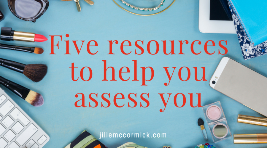 Five resources to help you assess you | jillemccormick.com