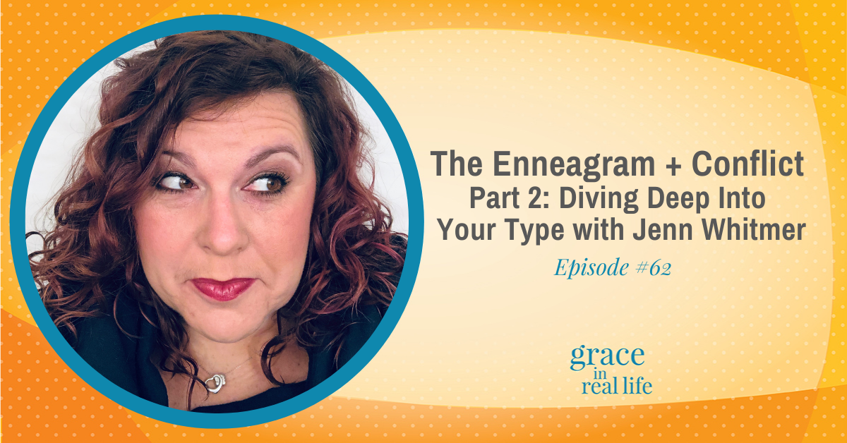 #62: The Enneagram + Conflict || Part 2: Diving Deep Into Your Type ...