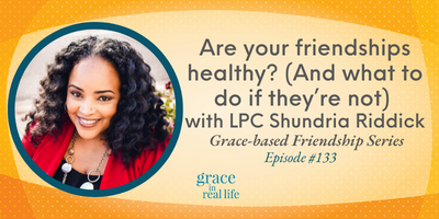#133: What are the signs of a healthy friendship? With LPC Shundria ...