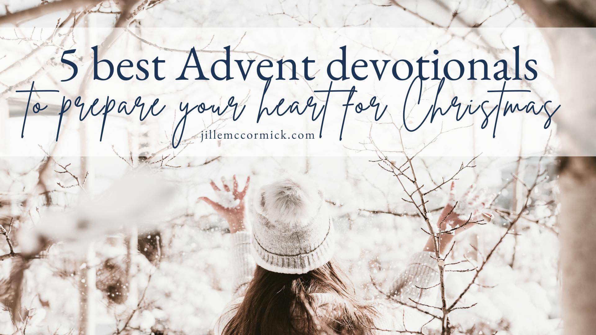 5 Best Advent Devotionals to prepare your heart for Christmas ...