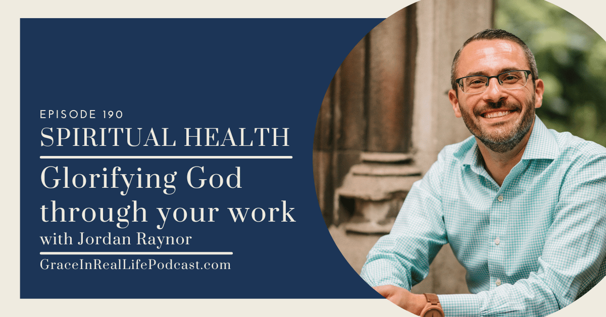#190: Spiritual Health: How to honor God with Jordan Raynor ...